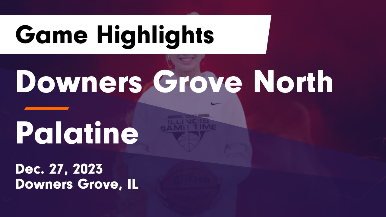 Downers Grove North vs Palatine Game Highlights - Dec. 27, 2023 ...