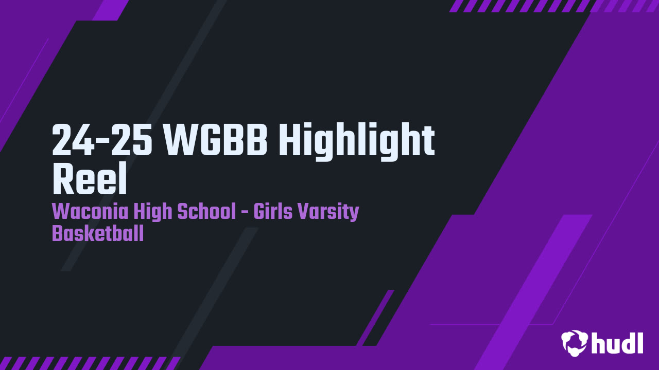 24-25 WGBB Highlight Reel - Waconia High School highlights - Hudl