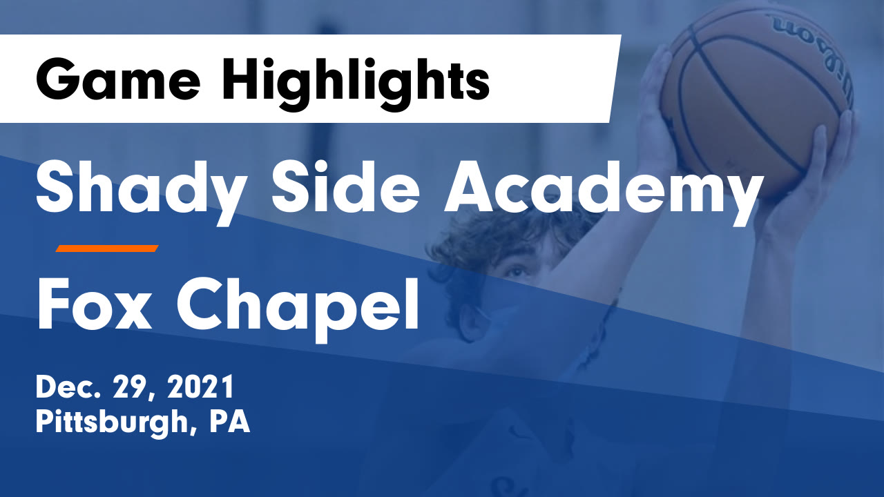 Shady Side Academy vs Fox Chapel Game Highlights - Dec. 29, 2021 ...