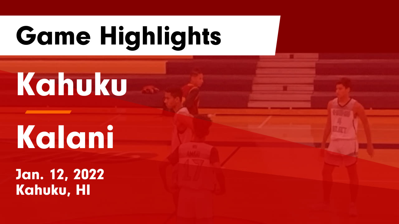 Kahuku vs Kalani Game Highlights - Jan. 12, 2022 - Kahuku highlights - Hudl