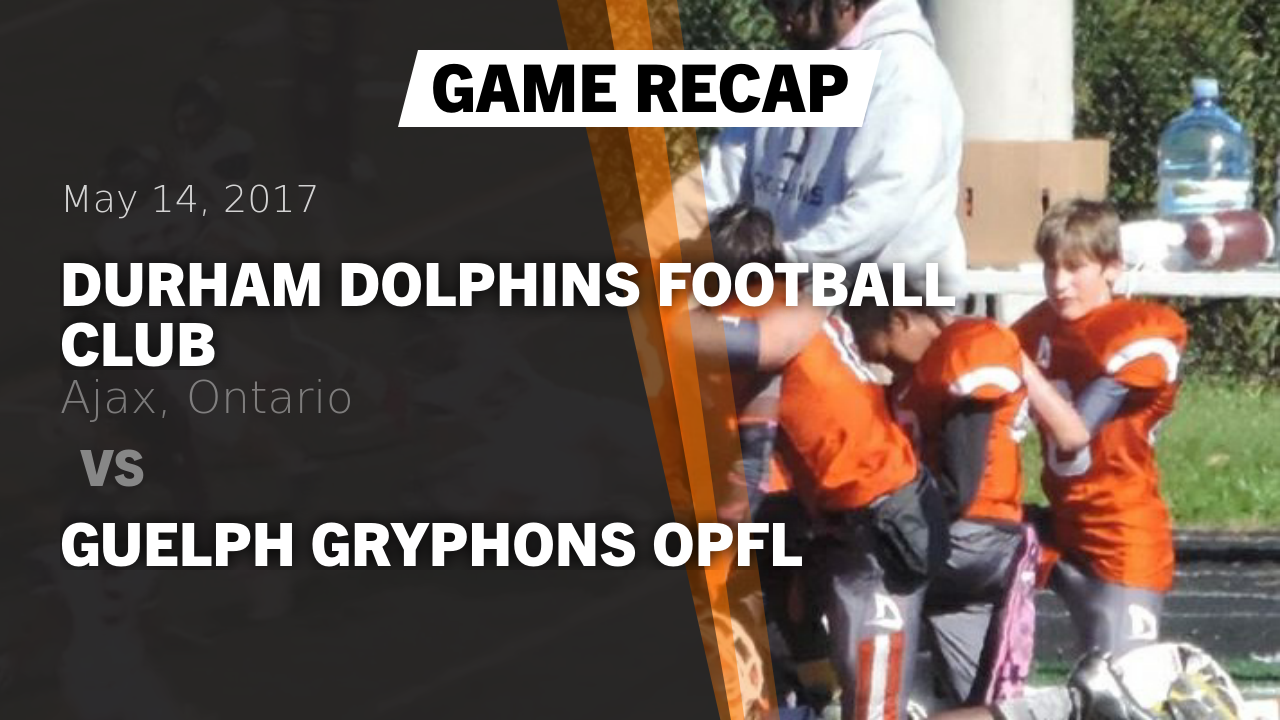 Recap: Durham Dolphins Football Club vs. Guelph Gryphons OPFL 2017 ...