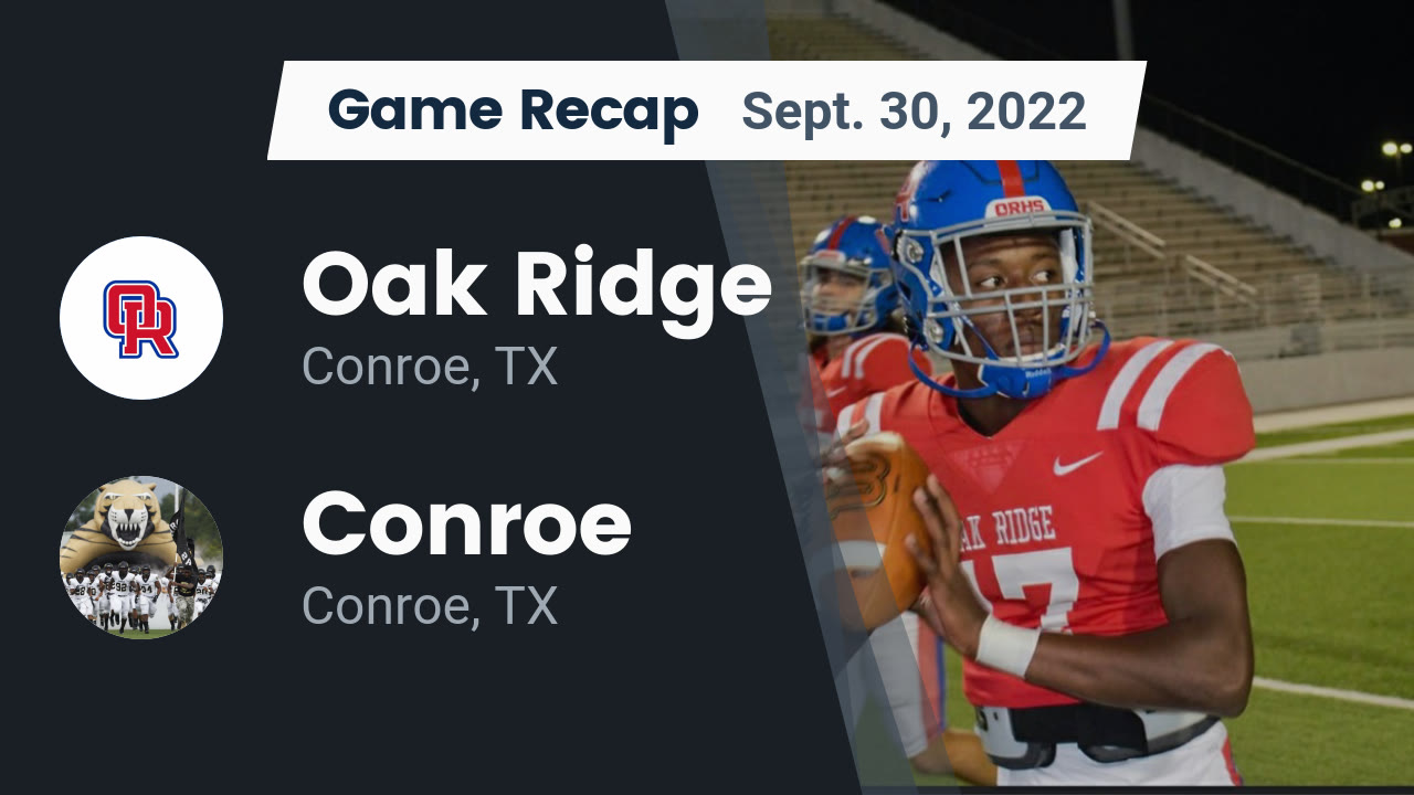 Recap: Oak Ridge vs. Conroe 2022 - Oak Ridge High highlights - Hudl