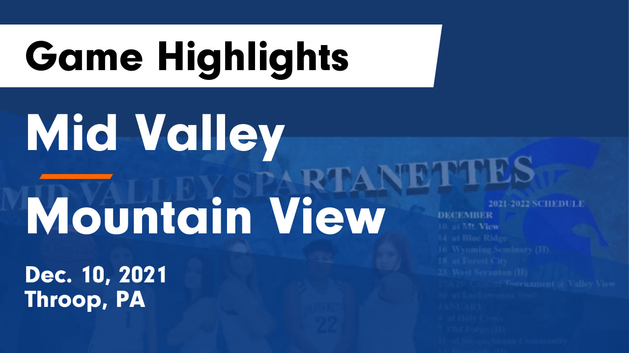 Mid Valley vs Mountain View Game Highlights - Dec. 10, 2021 - Mid ...