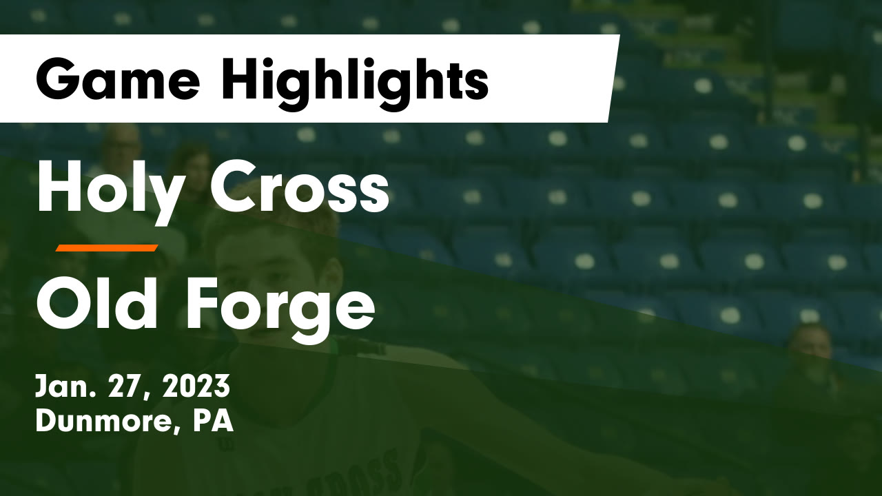 Holy Cross vs Old Forge Game Highlights - Jan. 27, 2023 - Holy Cross ...