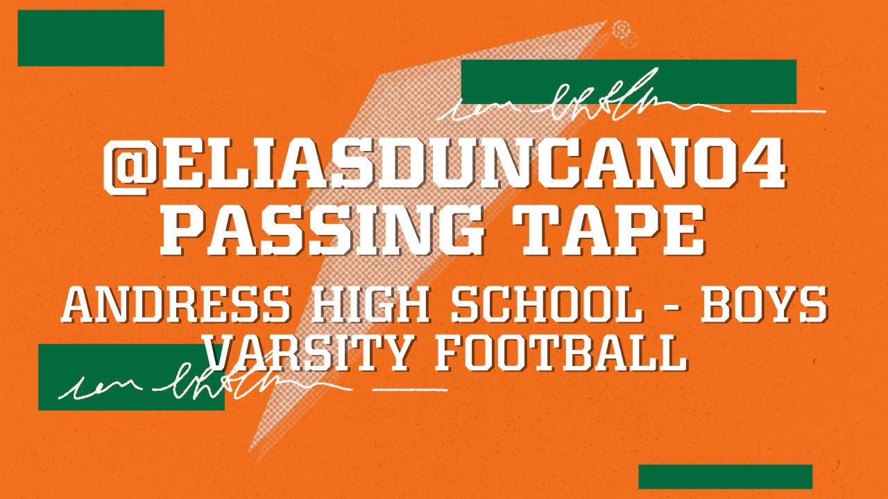 @EliasDuncan04 passing tape - Andress High School highlights - Hudl