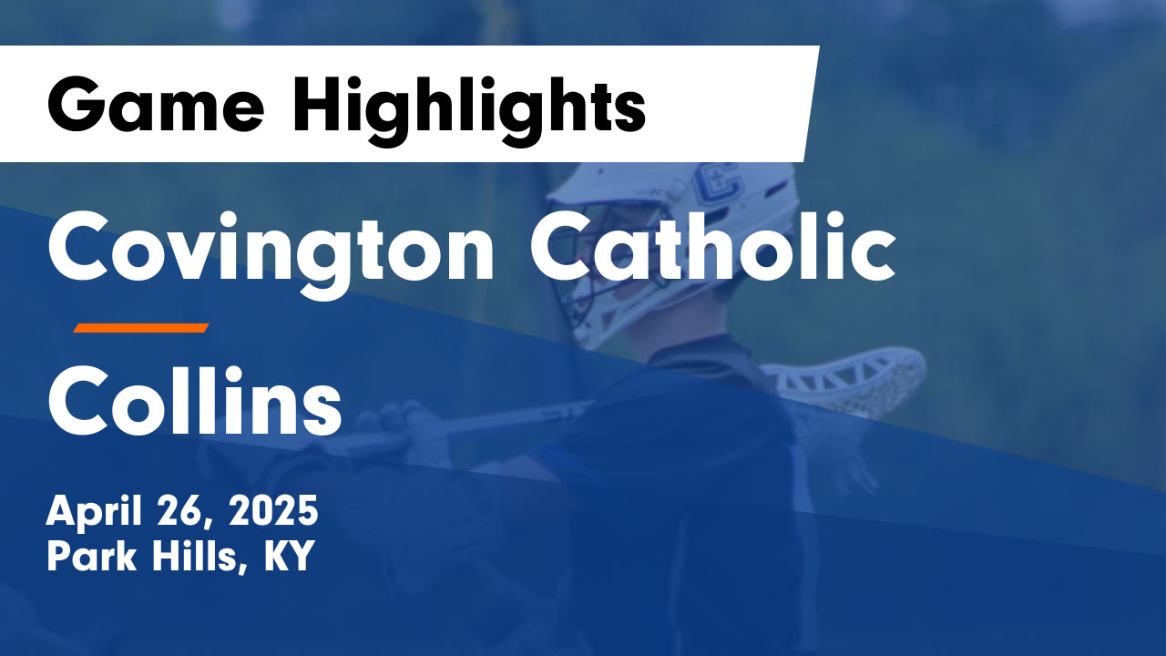 Covington Catholic vs Collins Game Highlights - April 26, 2025 ...
