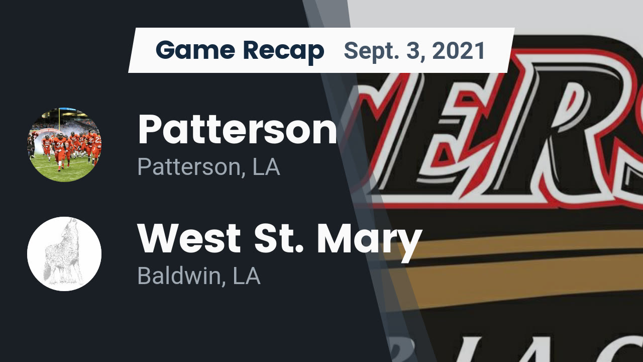 Recap: Patterson vs. West St. Mary 2021 - Patterson highlights - Hudl