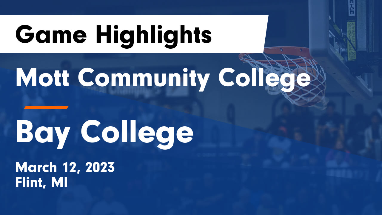 Mott Community College vs Bay College Game Highlights - March 12, 2023 ...