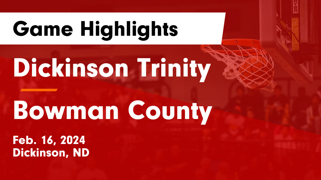 Dickinson Trinity vs Bowman County Game Highlights - Feb. 16, 2024 ...