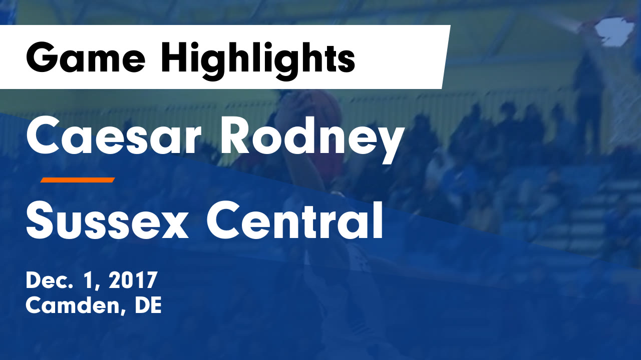 Caesar Rodney vs Sussex Central Game Highlights - Dec. 1, 2017 - Caesar Rodney highlights - Hudl