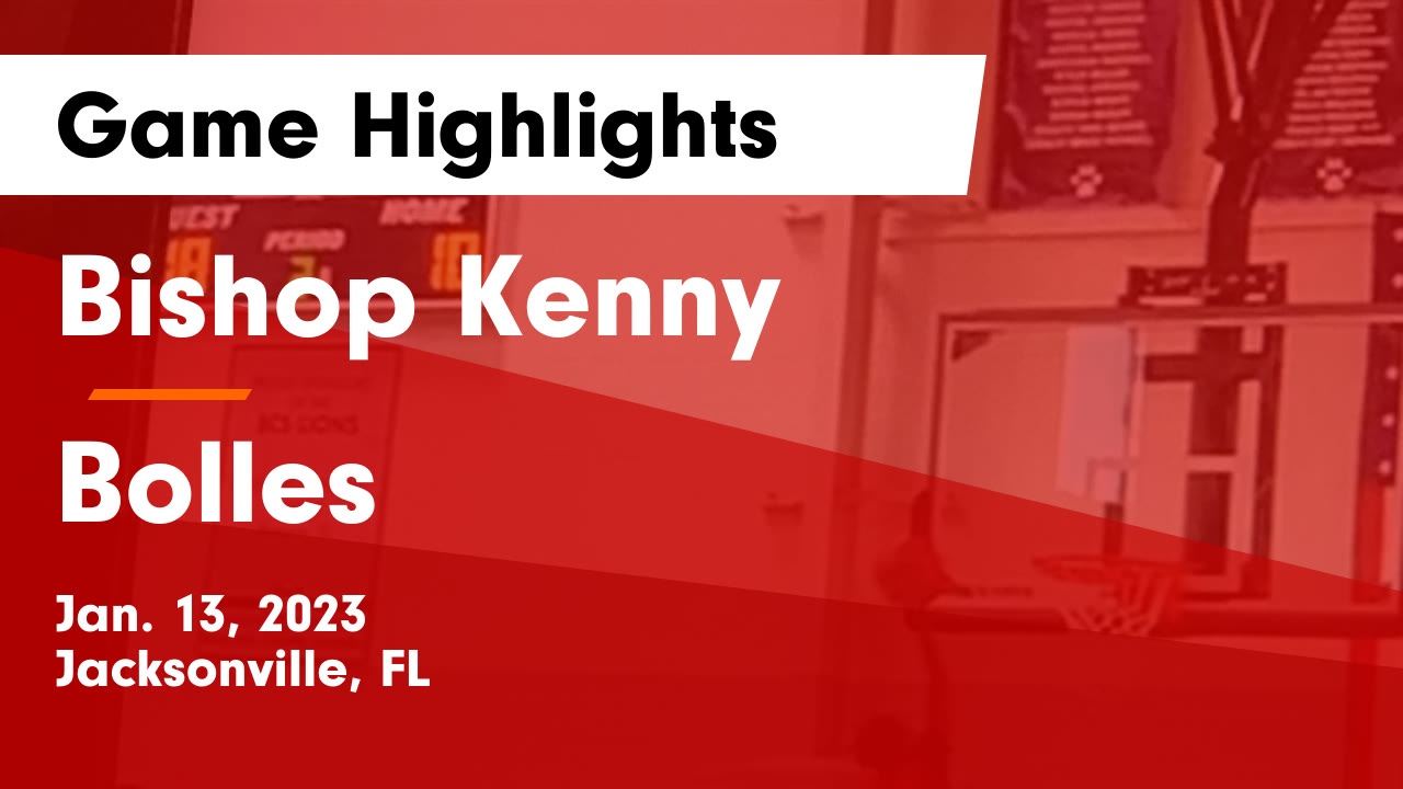 Bishop Kenny vs Bolles Game Highlights - Jan. 13, 2023 - Bishop Kenny High highlights - Hudl