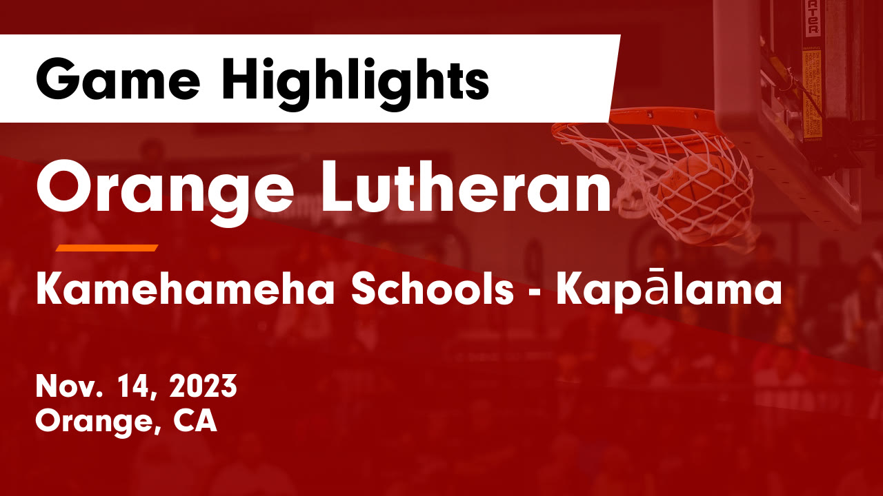 Orange Lutheran vs Kamehameha Schools - Kapālama Game Highlights - Nov ...
