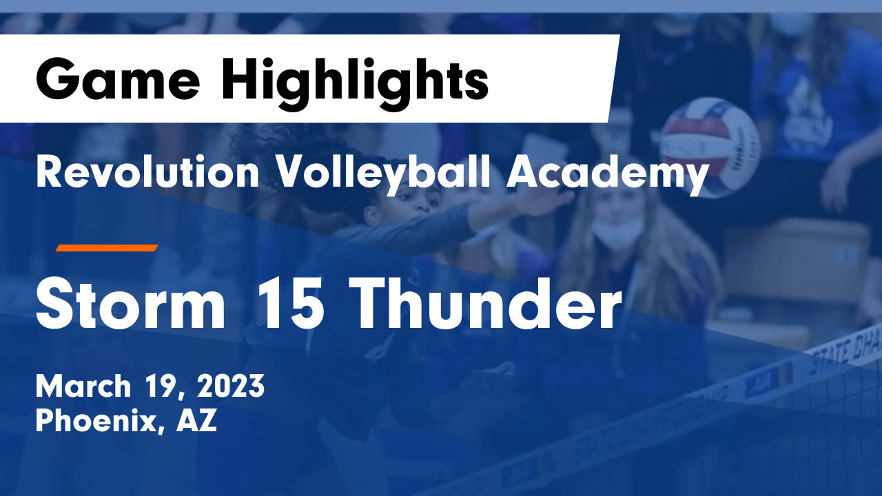 Revolution Volleyball Academy vs Storm 15 Thunder Game Highlights ...