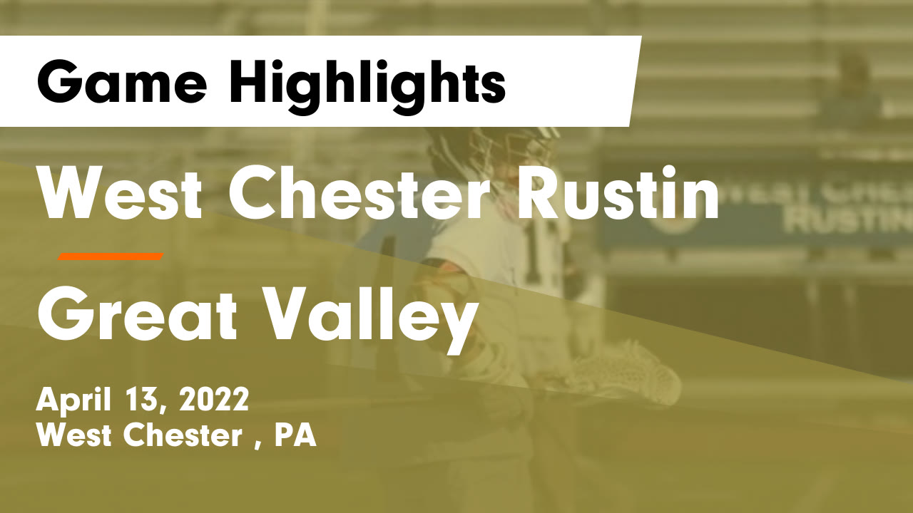 West Chester Rustin vs Great Valley Game Highlights - April 13, 2022 ...