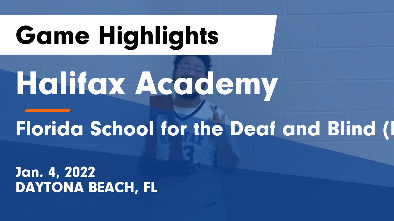 Halifax Academy vs Florida School for the Deaf and Blind (FSDB) Game Highlights - Jan. 4, 2022 ...