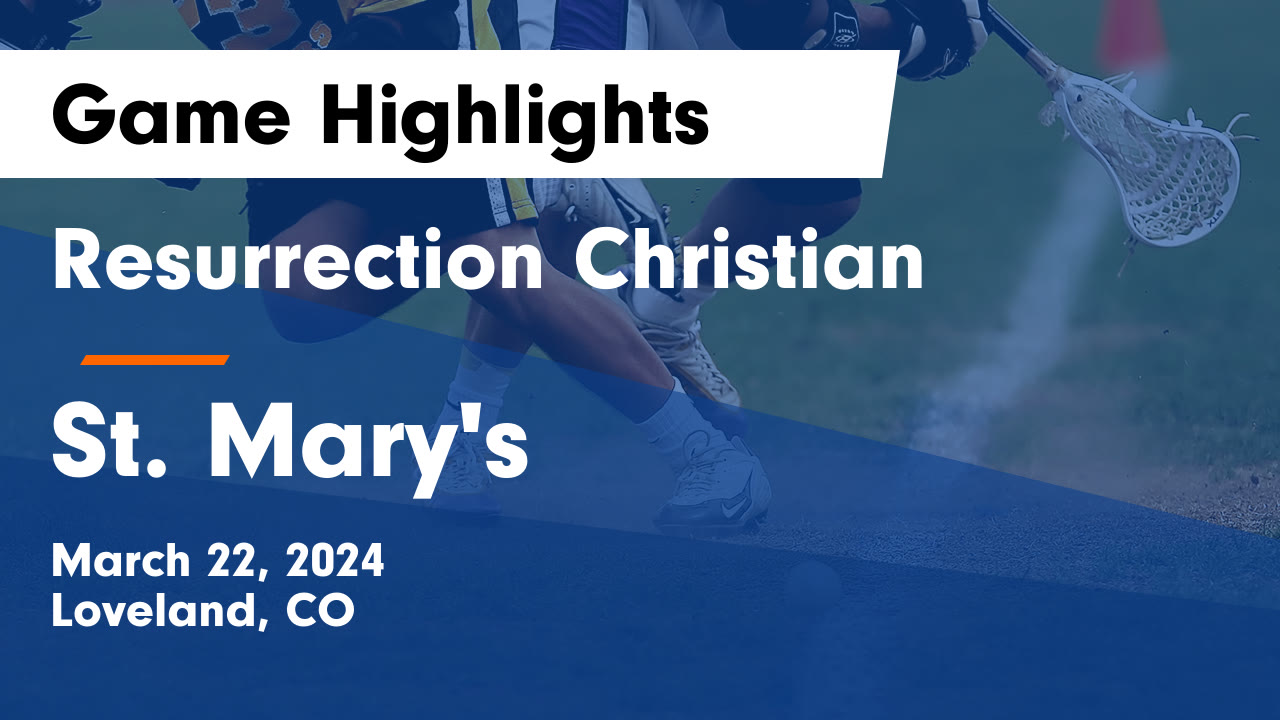 Resurrection Christian vs St. Mary's Game Highlights - March 22, 2024 ...