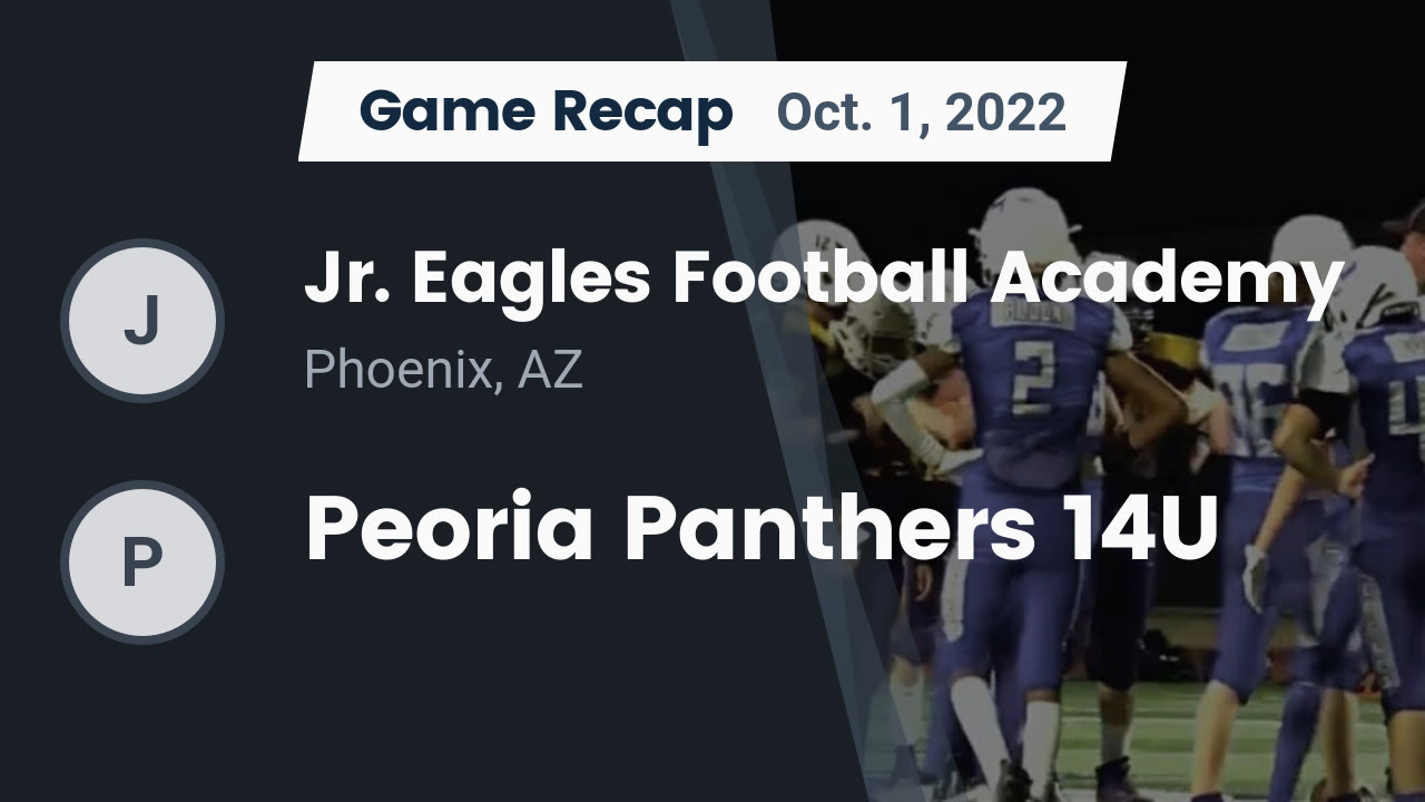 Recap: Jr. Eagles Football Academy vs. Peoria Panthers 14U 2022 - Jr ...