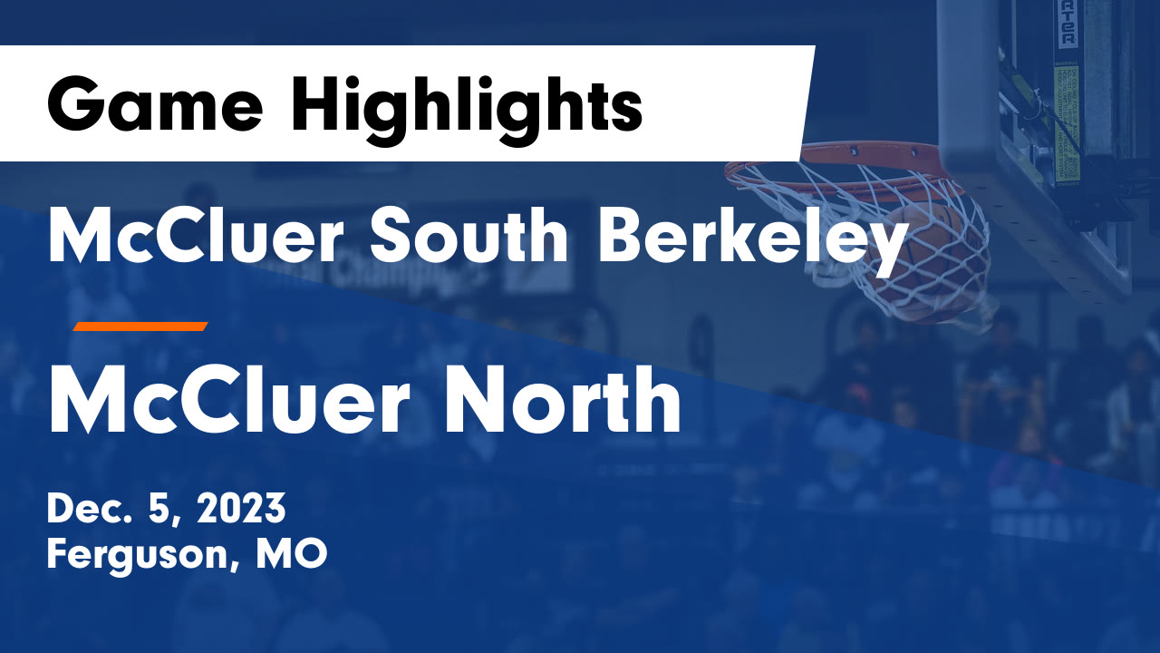 McCluer South Berkeley vs McCluer North Game Highlights - Dec. 5, 2023 ...