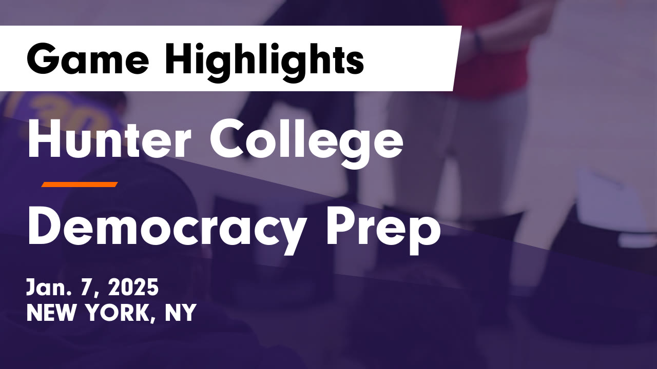 Hunter College vs Democracy Prep Game Highlights - Jan. 7, 2025 ...
