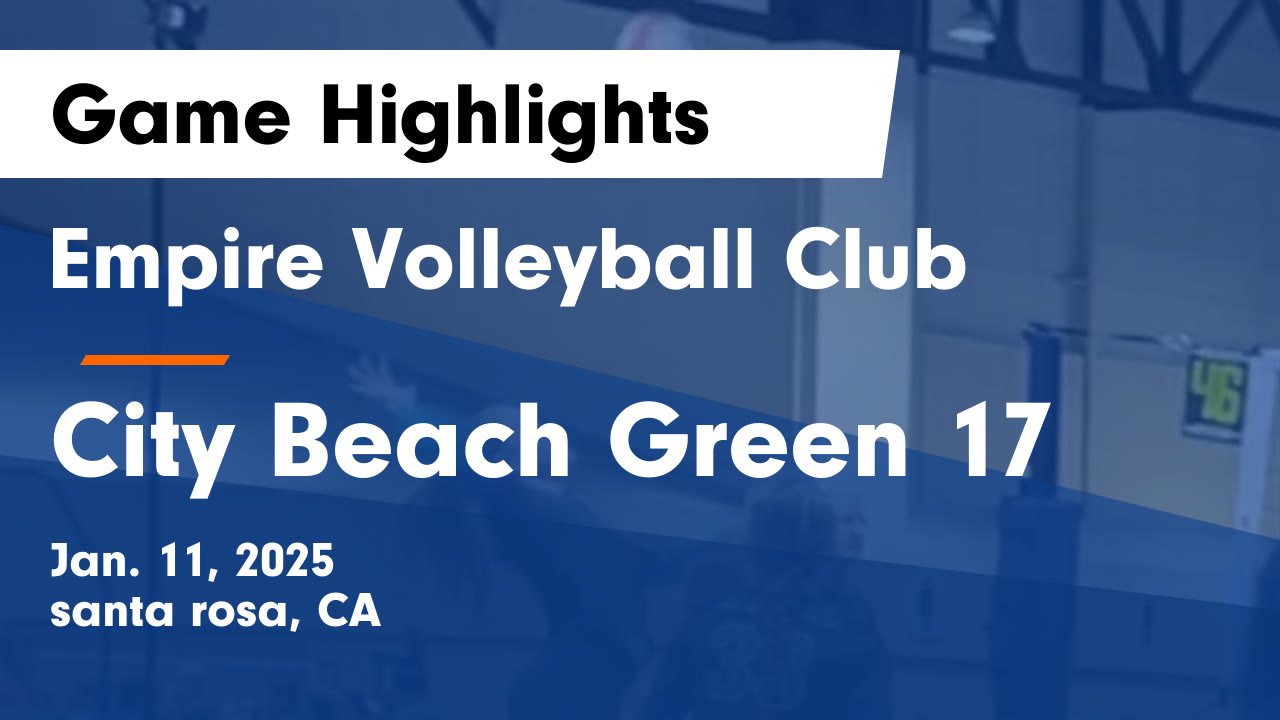 Empire Volleyball Club vs City Beach Green 17 Game Highlights - Jan. 11, 2025 - Empire ...