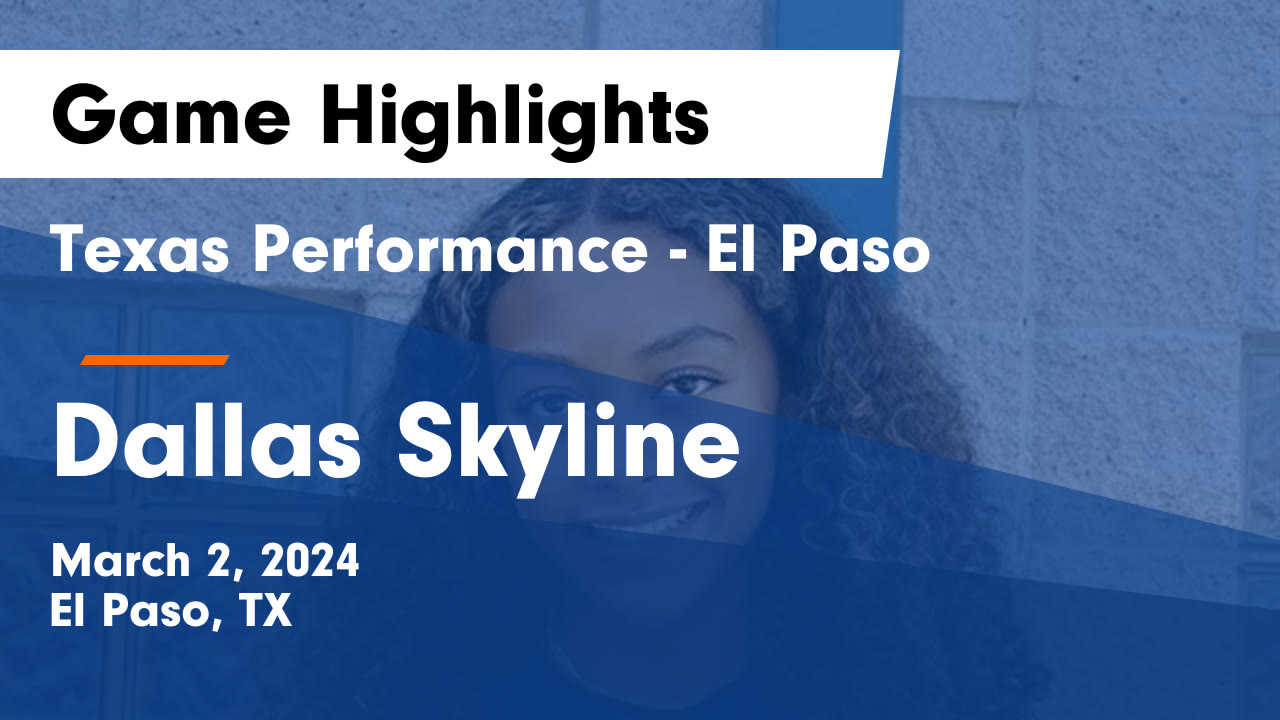 Texas Performance - El Paso vs Dallas Skyline Game Highlights - March 2 ...
