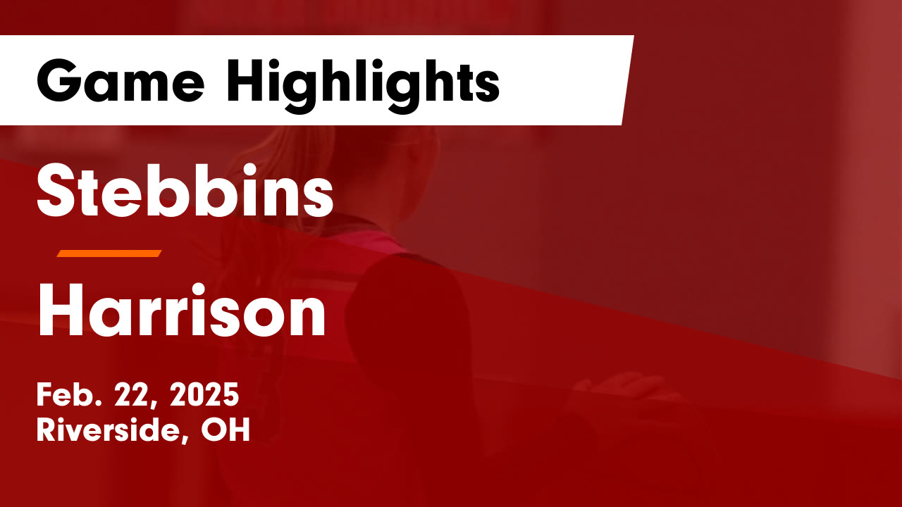 Stebbins vs Harrison Game Highlights - Feb. 22, 2025 - Stebbins highlights - Hudl