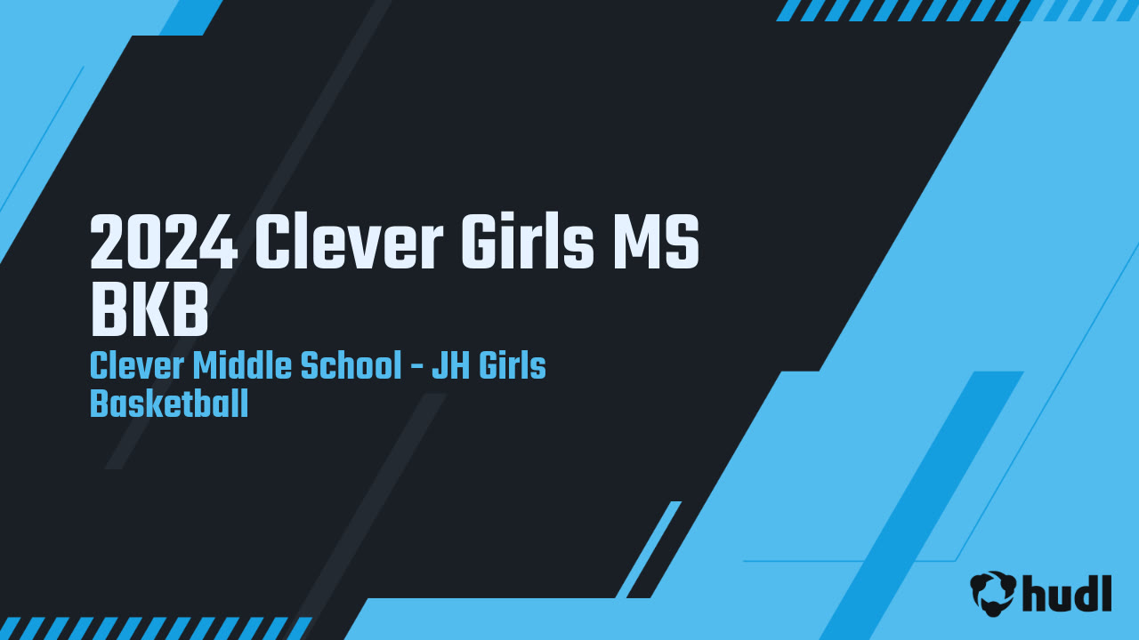 2024 Clever Girls MS BKB - Clever Middle School highlights - Hudl