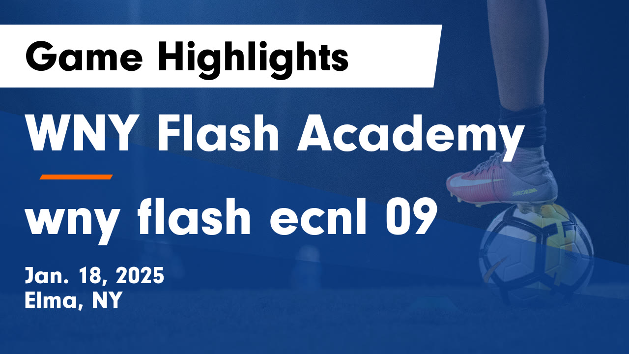 WNY Flash Academy vs wny flash ecnl 09 Game Highlights - Jan. 18, 2025 ...