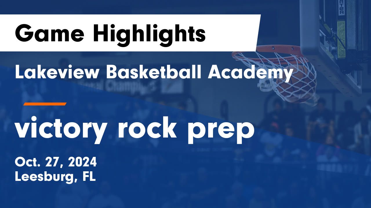 Lakeview Basketball Academy vs victory rock prep Game Highlights - Oct ...