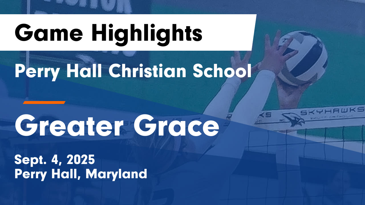 Perry Hall Christian School vs Greater Grace Game Highlights - Sept. 4 ...