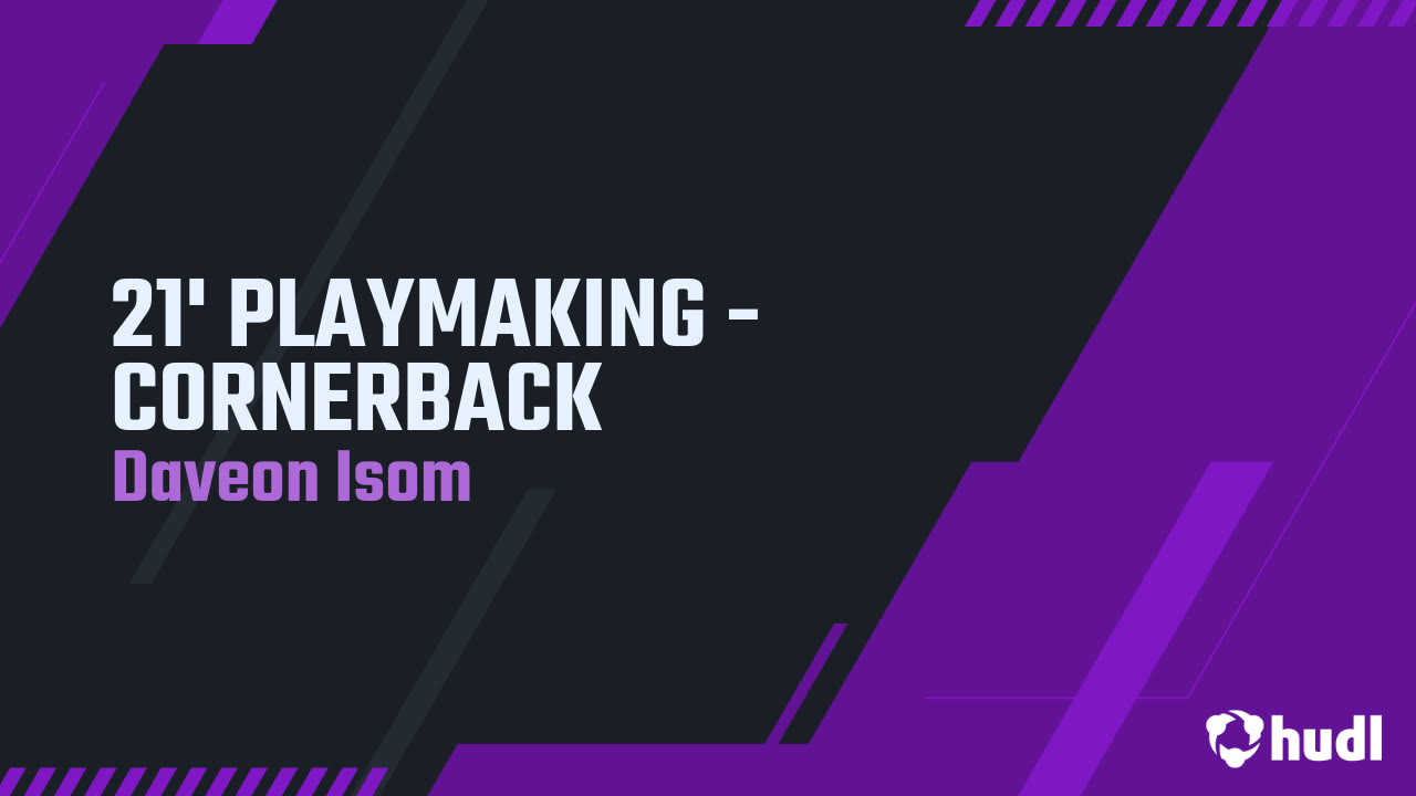 21' PLAYMAKING -CORNERBACK - Daveon Isom highlights - Hudl