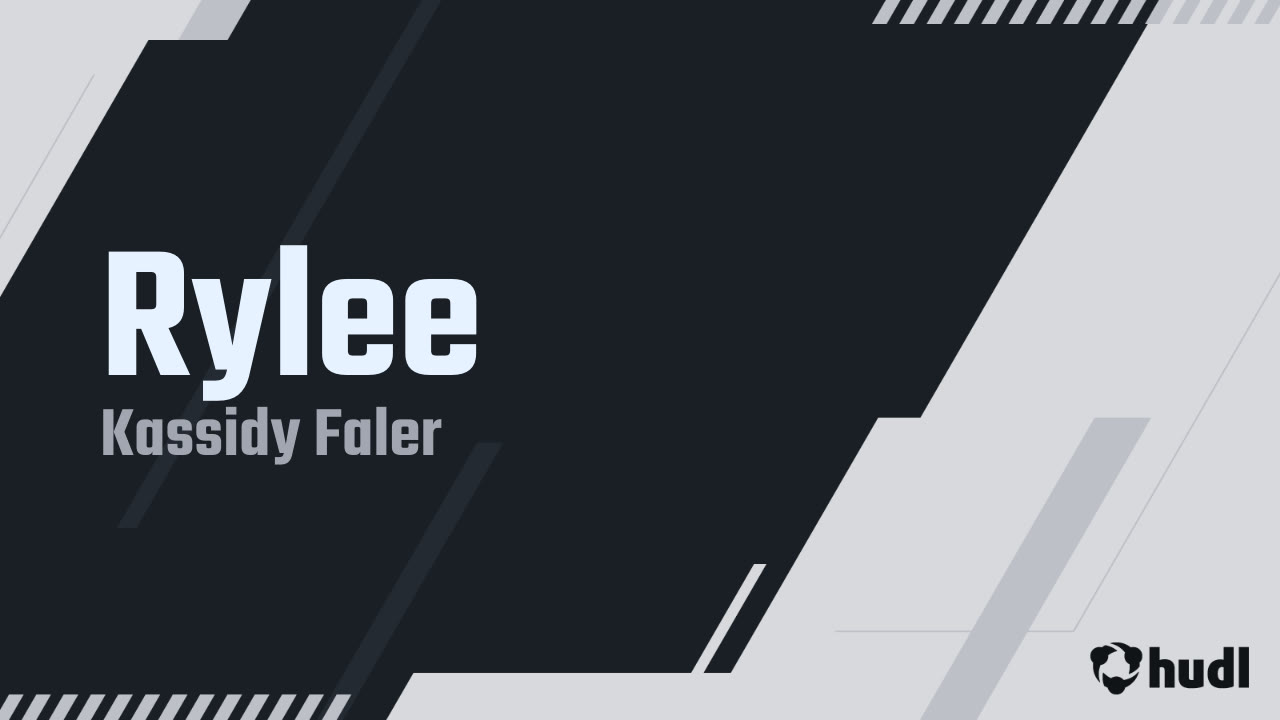 Rylee - Kassidy Faler highlights - Hudl