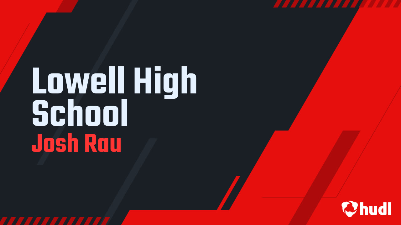 Lowell High School - Josh Rau highlights - Hudl