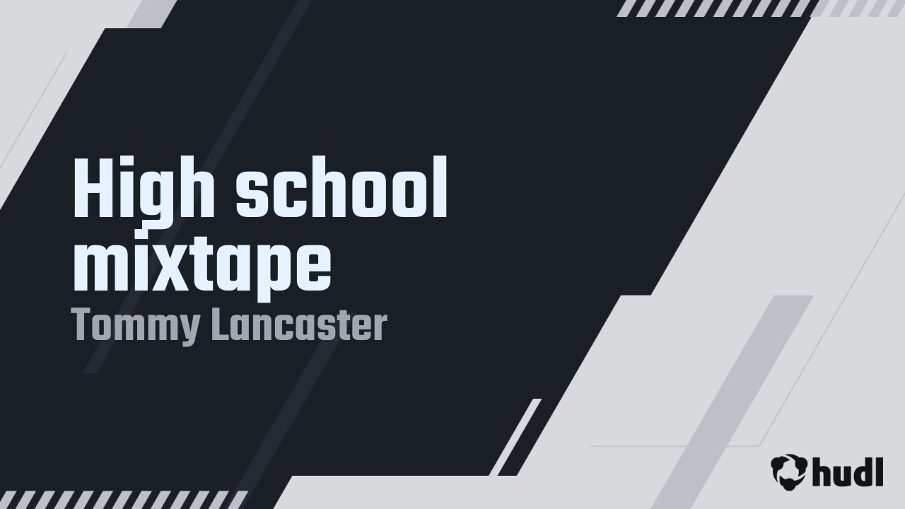 High school mixtape - Tommy Lancaster highlights - Hudl