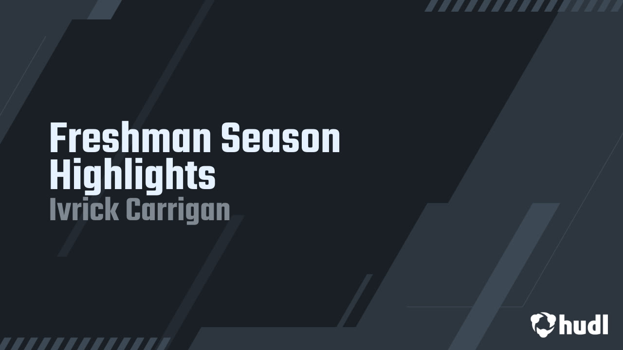 Freshman Season Highlights - Ivrick Carrigan highlights - Hudl