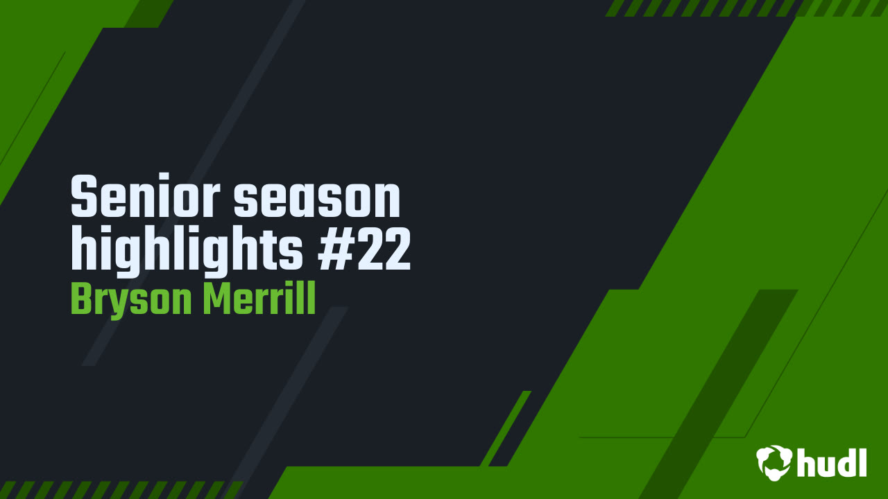 Senior season highlights #22 - Bryson Merrill highlights - Hudl