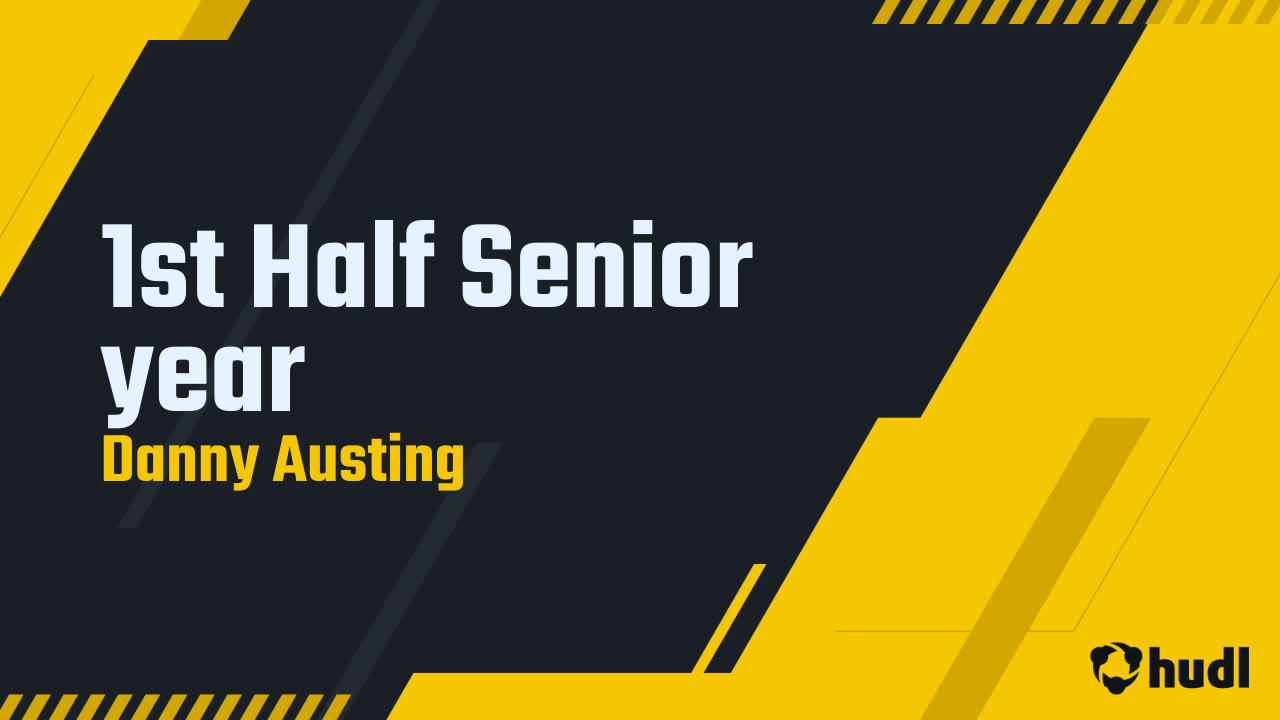 1st Half Senior year - Danny Austing highlights - Hudl