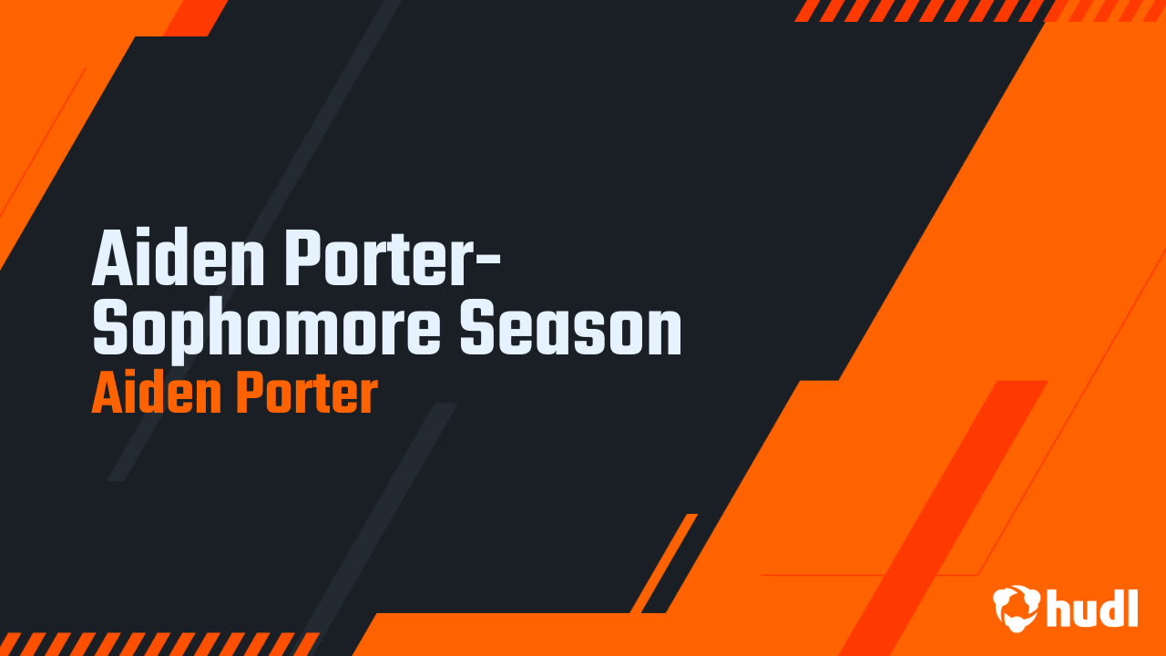 Aiden Porter- Sophomore Season - Aiden Porter highlights - Hudl