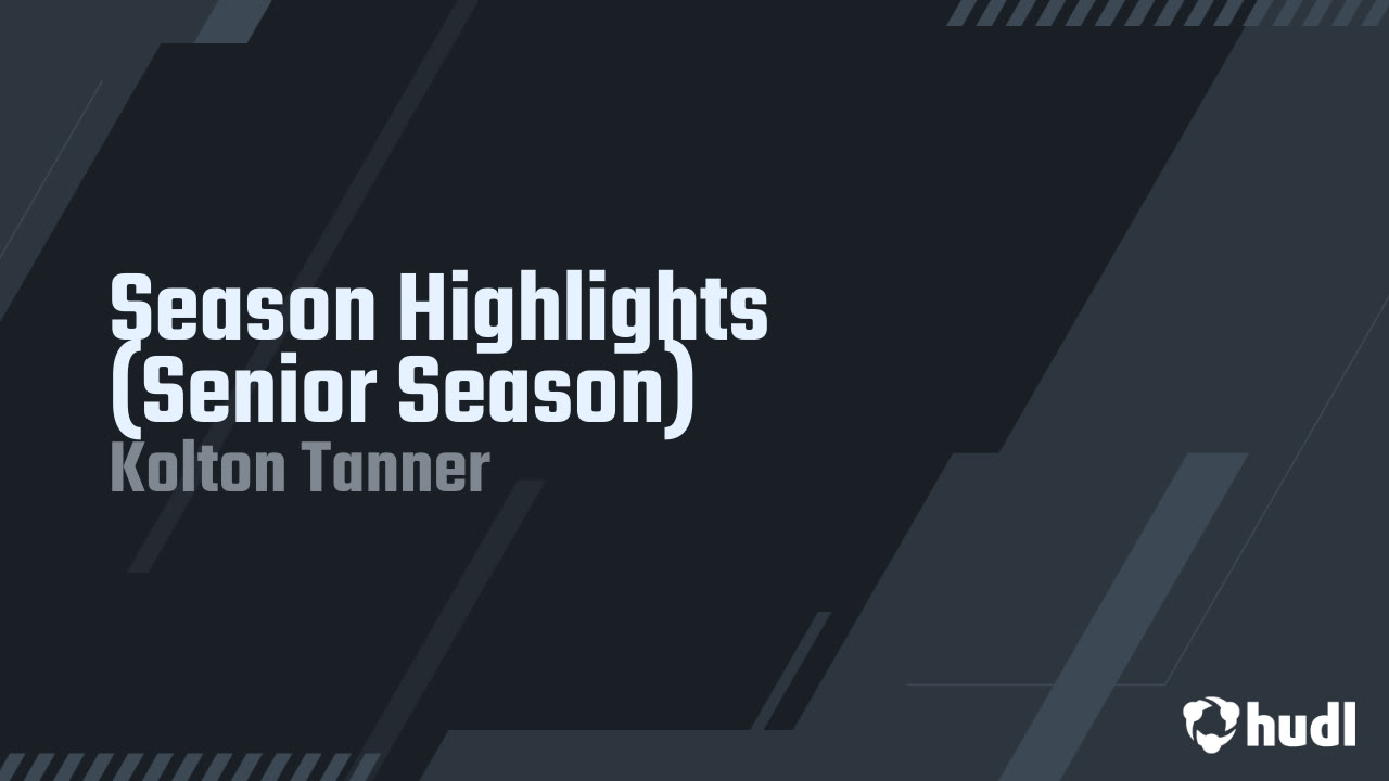 Season Highlights (Senior Season) - Kolton Tanner highlights - Hudl