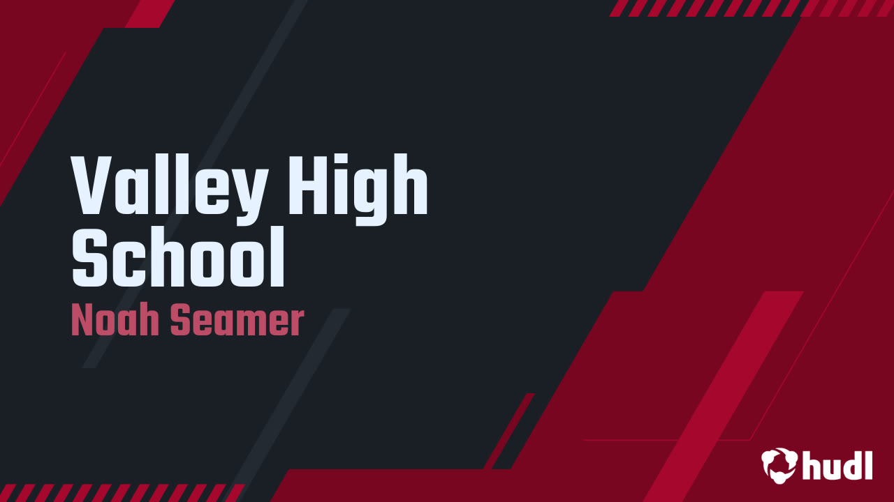 Valley High School - Noah Seamer highlights - Hudl