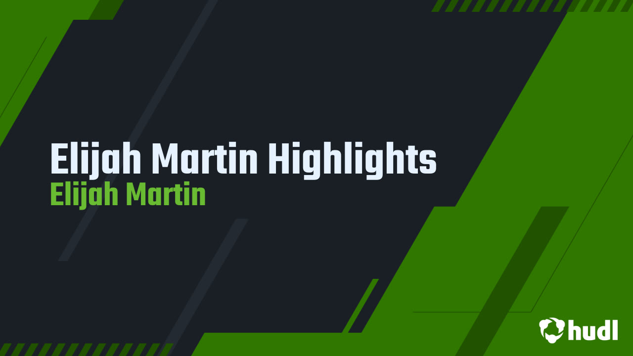 Elijah Martin Highlights - Elijah Martin highlights - Hudl