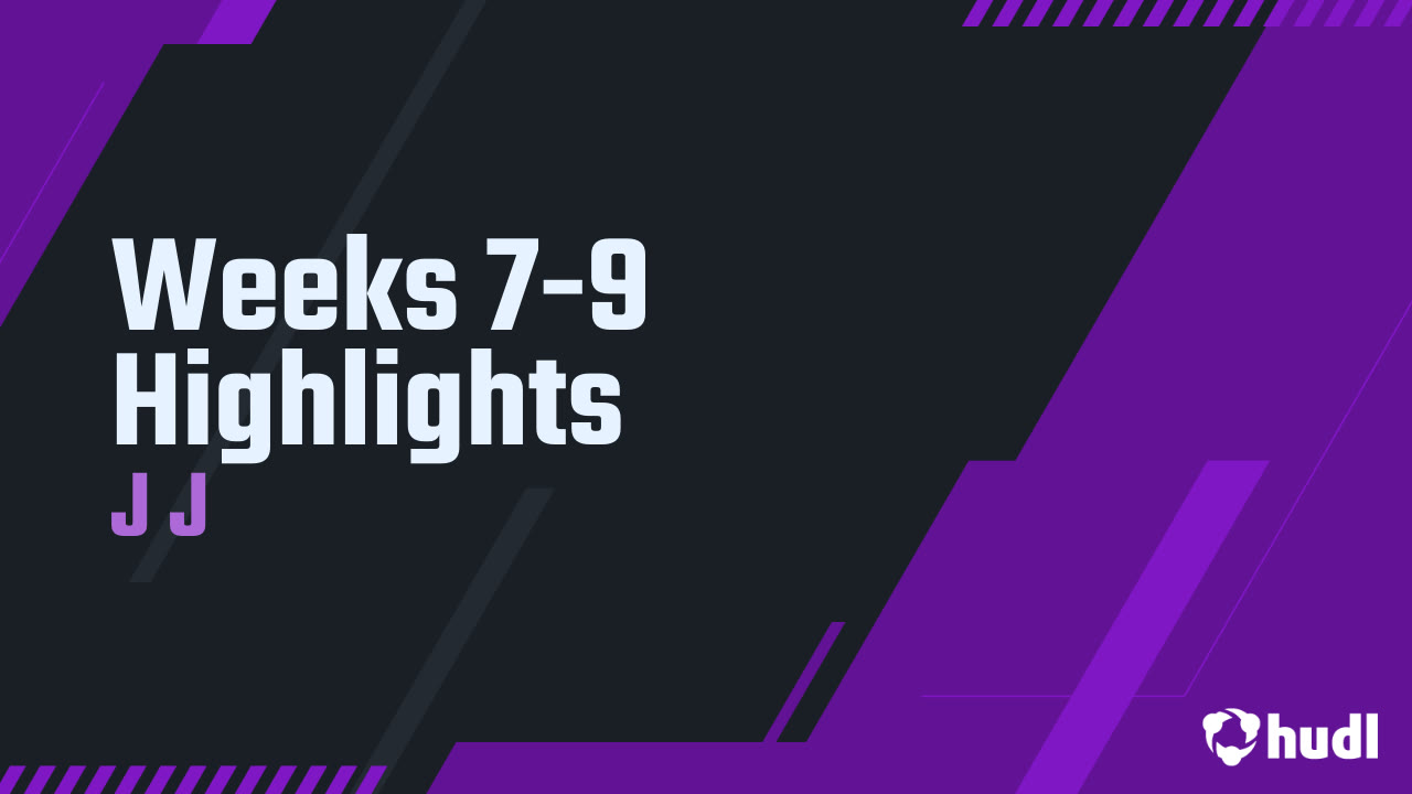 Weeks 7-9 Highlights - J J highlights - Hudl