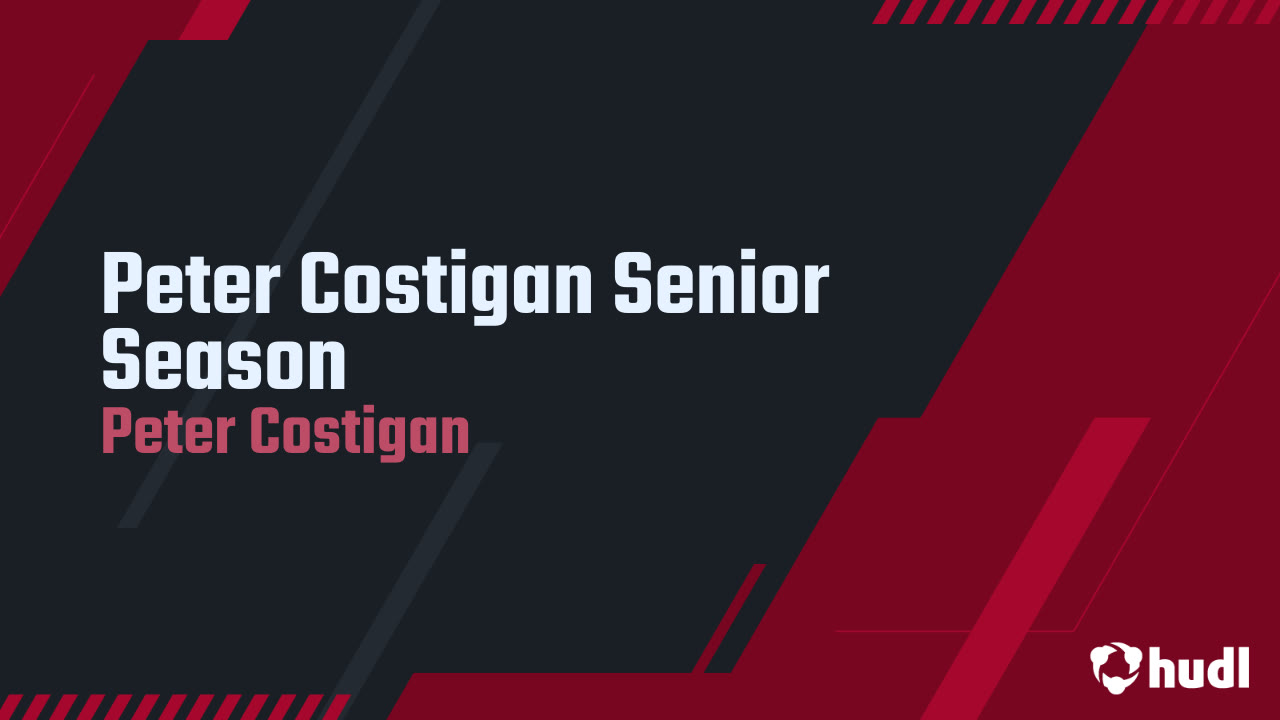 Peter Costigan Senior Season - Peter Costigan highlights - Hudl