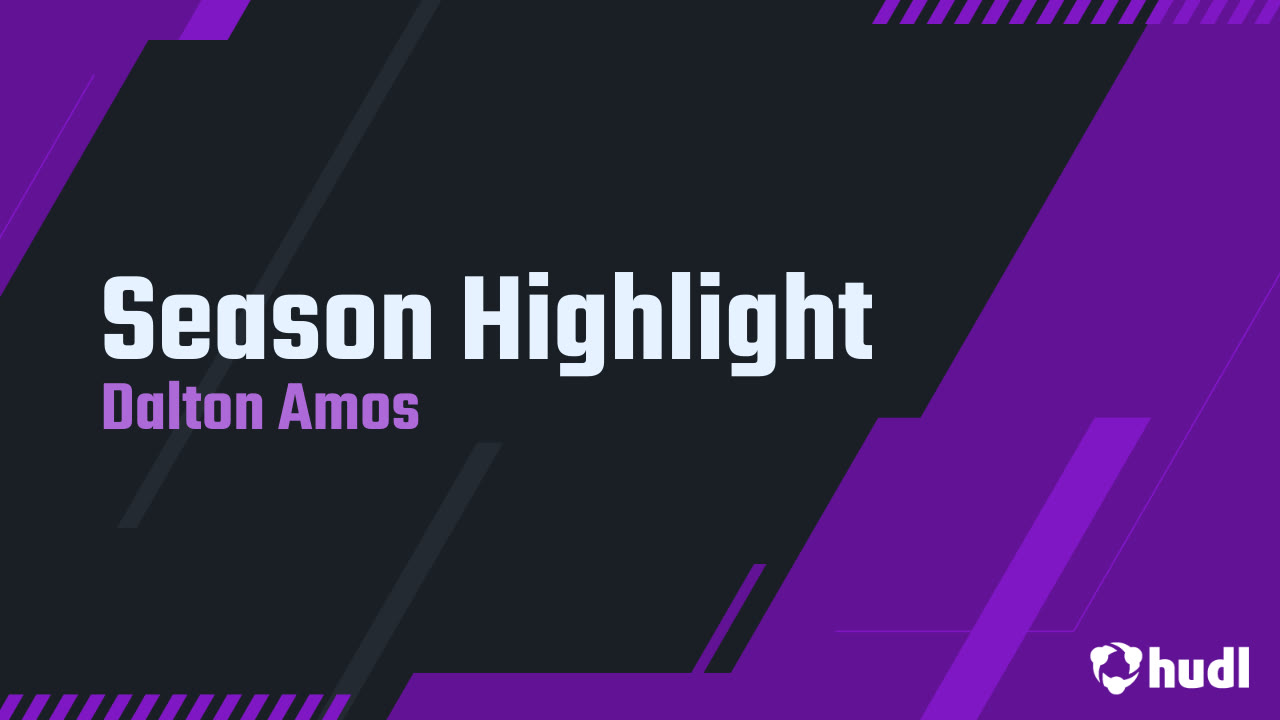 Season Highlight - Dalton Amos highlights - Hudl