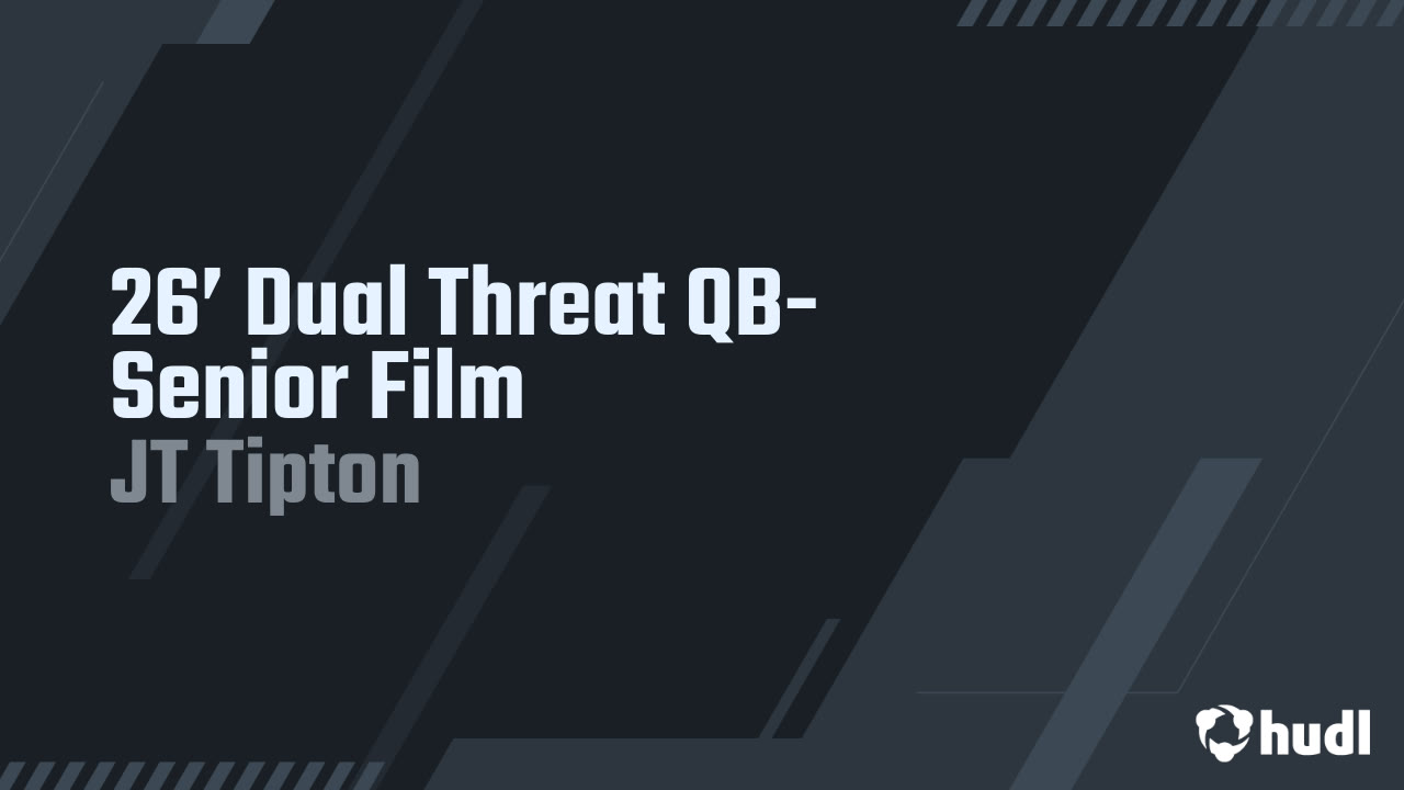 26’ Dual Threat QB- Senior Film - JT Tipton highlights - Hudl