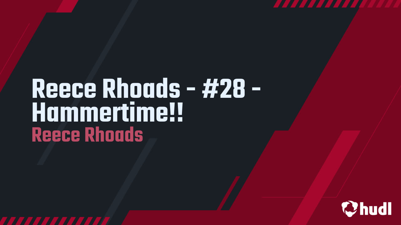 Reece Rhoads - #28 - Hammertime!! - Reece Rhoads highlights - Hudl