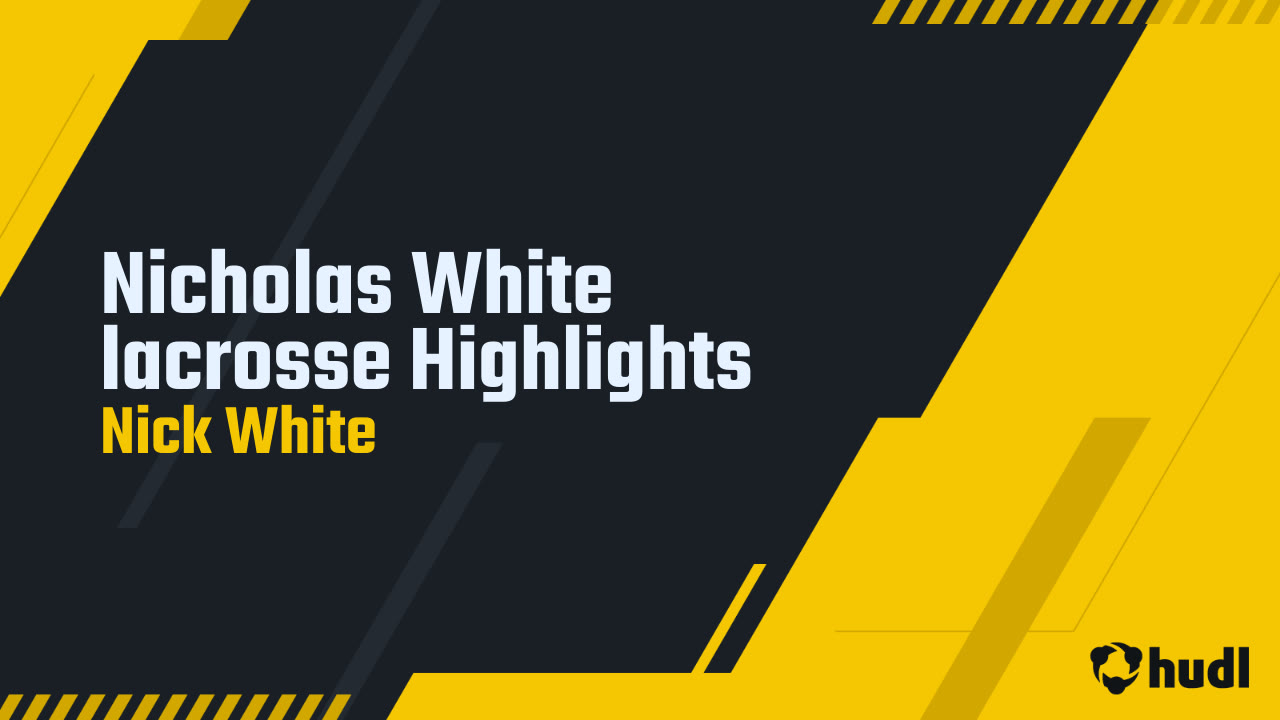 Nicholas White lacrosse Highlights - Nick White highlights - Hudl