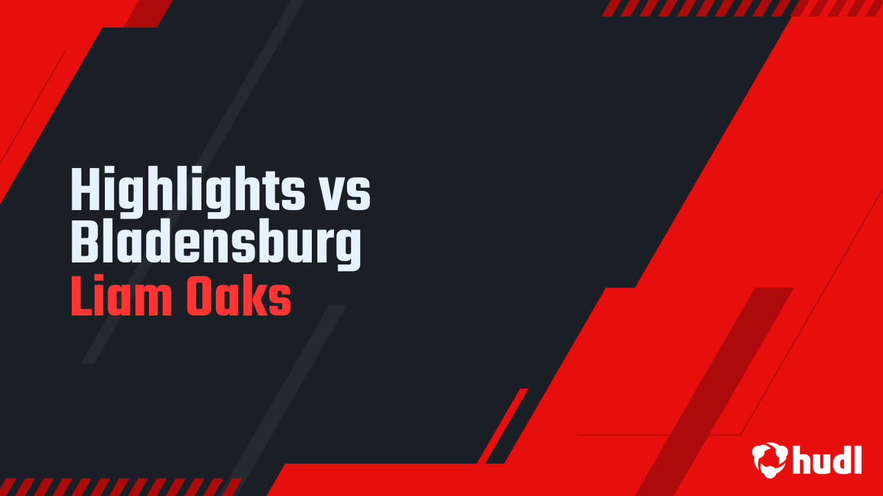 Highlights vs Bladensburg - Liam Oaks highlights - Hudl