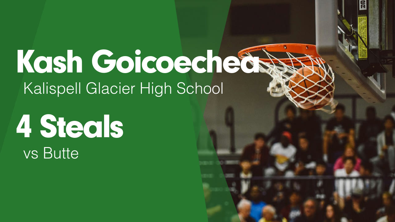 4 Steals vs Butte - Kash Goicoechea highlights - Hudl