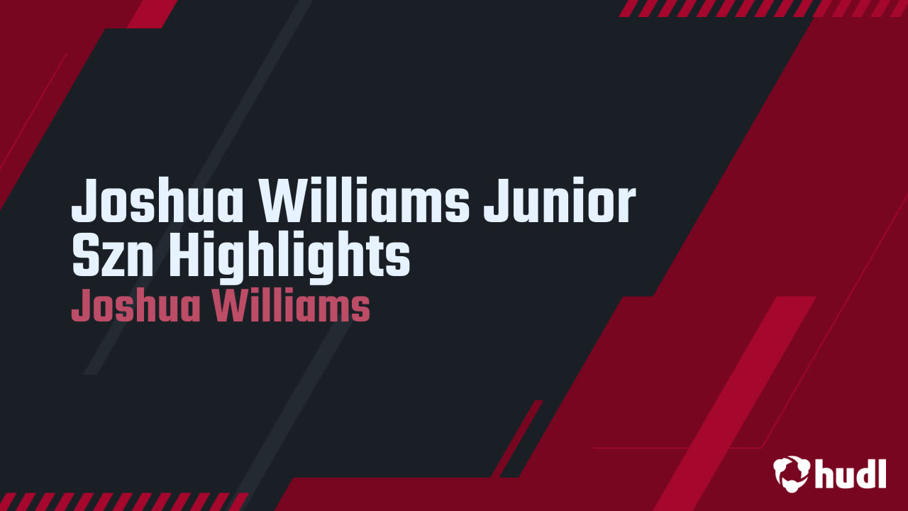 Joshua Williams Junior Szn Highlights - Joshua Williams highlights - Hudl